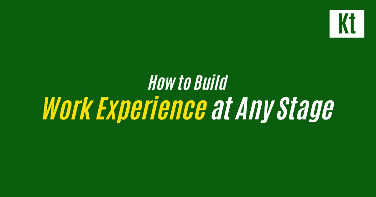 How to Build Work Experience at Any Stage: Experience Series Guide for ...
